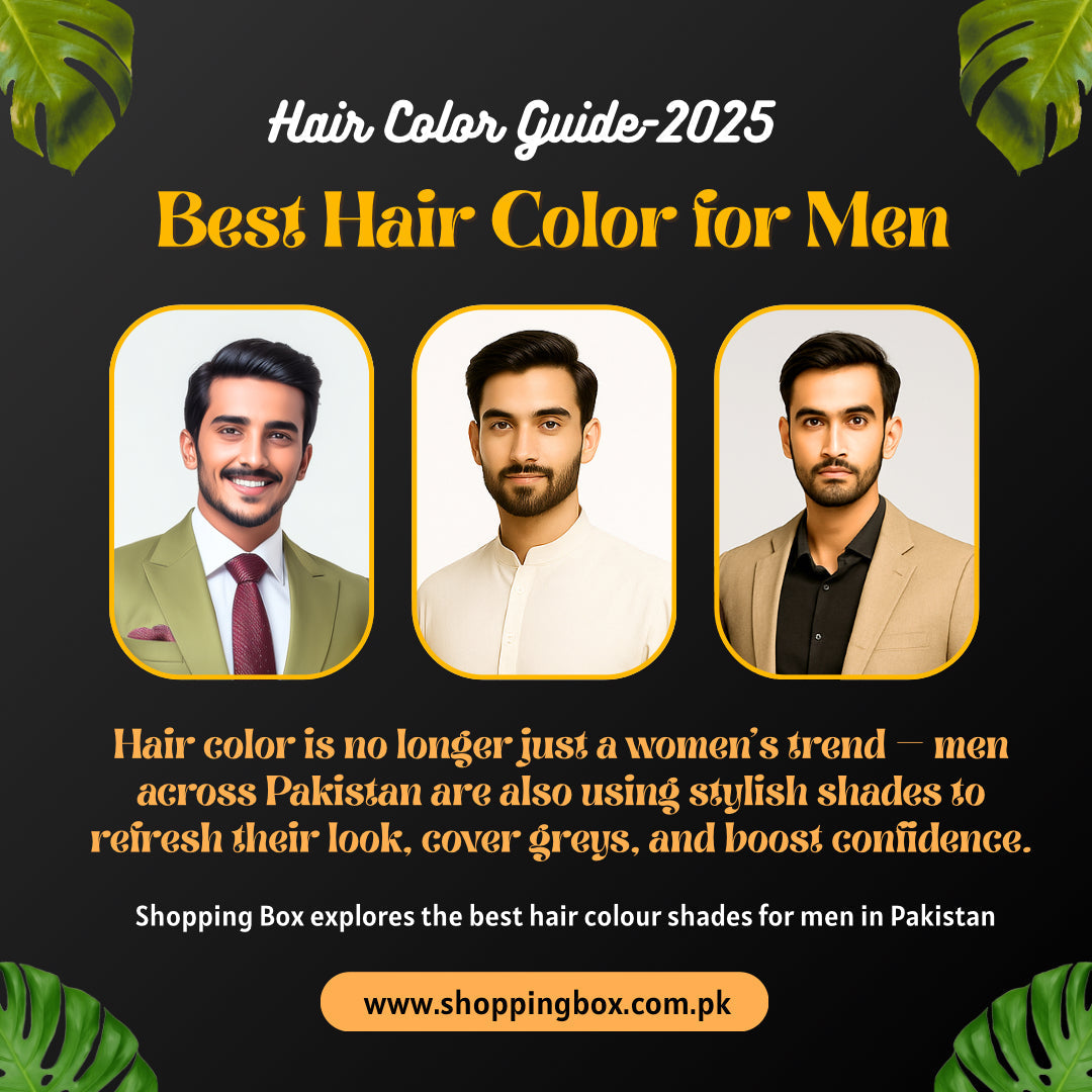 Best Hair Color for Men in Pakistan – 2025 Guide | Shopping Box